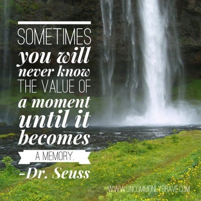 The Value of a Moment - Uncommonly Brave